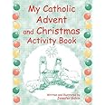 My Catholic Advent and Christmas Activity Book: Galvin, Jennifer ...