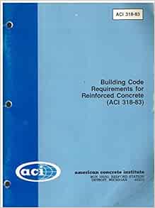 Building Code Requirements for Reinforced Concrete, 1984: Aci 318-83 ...