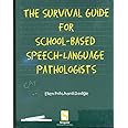 Survival Guide for School-Based Speech-Language Pathologists ...