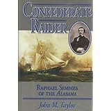 Wolf of the Deep: Raphael Semmes and the Notorious Confederate Raider ...