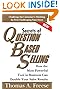 Secrets of Question Based Selling: How the Most Powerful Tool in ...