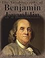Amazon.com: The Autobiography of Benjamin Franklin (9781640320031 ...