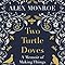 Two Turtle Doves: A Memoir of Making Things: Amazon.co.uk: Monroe, Alex ...