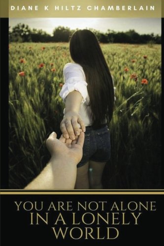 Amazon.com: You Are Not Alone In A Lonely World: 9781508823513 ...