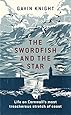 The Swordfish and the Star: Life on Cornwall's most treacherous stretch ...