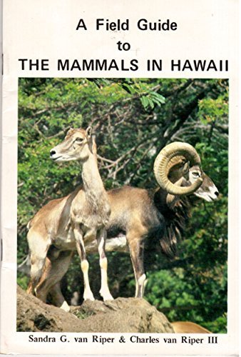 A Field Guide to the Mammals in Hawaii: Sandra G. Van Riper, Charles ...