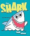 I'm a Shark: Shea, Bob, Shea, Bob: 9780061998461: Amazon.com: Books