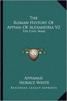The Roman History of Appian of Alexandria V2: The Civil Wars: Amazon.co.uk: Appianus ...