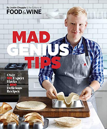 Mad Genius Tips: Over 90 Expert Hacks and 100 Delicious Recipes ...