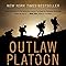 Amazon.com: Outlaw Platoon: Heroes, Renegades, Infidels, and the ...