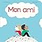 Mon ami: Amazon.fr: Astrid Desbordes, Pauline Martin: Livres