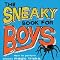 The Sneaky Book for Boys: How to Perfom Sneaky Magic Tricks, Escape a ...