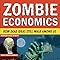 Zombie Economics: How Dead Ideas Still Walk among Us: Quiggin, John ...