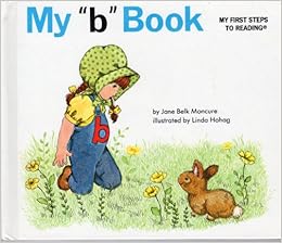 My "b" book (My first steps to reading): Jane Belk Moncure, Linda Hohag ...