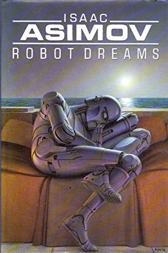 Robot dreams: Asimov, Isaac: 9780575040212: Amazon.com: Books