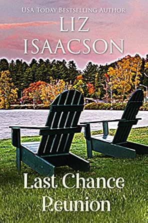 Last Chance Reunion (Last Chance Ranch Book 4) eBook: Isaacson, Liz ...