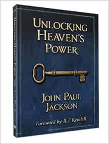 Unlocking Heaven's Power: John Paul Jackson, Michael Wise, Lauren ...
