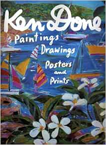 Paintings, Drawings, Posters and Prints: Ken Done: 9780959344875 ...