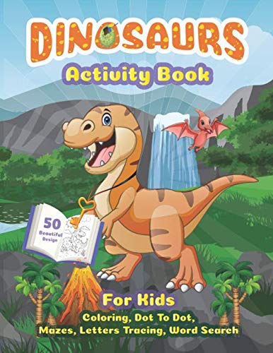Dinosaurs activity book for kids: The Amazing Dinosaur Activity book ...