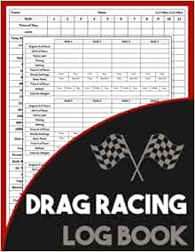 Drag Racing Log Book: Race Score Record Book, Drag Racing Information ...