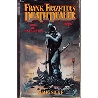 Lords of Destruction (Death Dealer, Book 2): Frank Frazetta, James ...