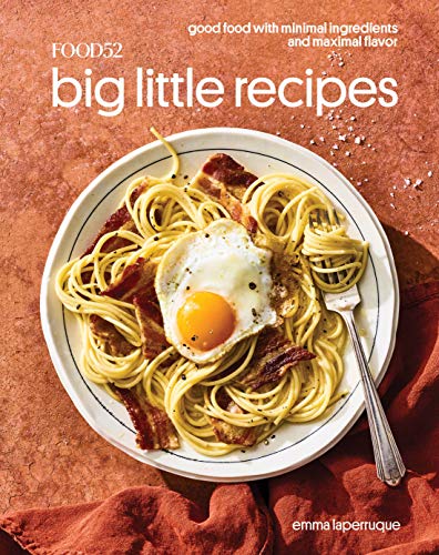 Food52 Big Little Recipes: Good Food with Minimal Ingredients and ...