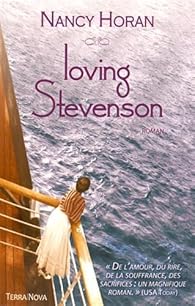 Loving Stevenson - Nancy Horan - Babelio