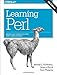 Learning Perl: Randal L. Schwartz, brian d foy, Tom Phoenix ...