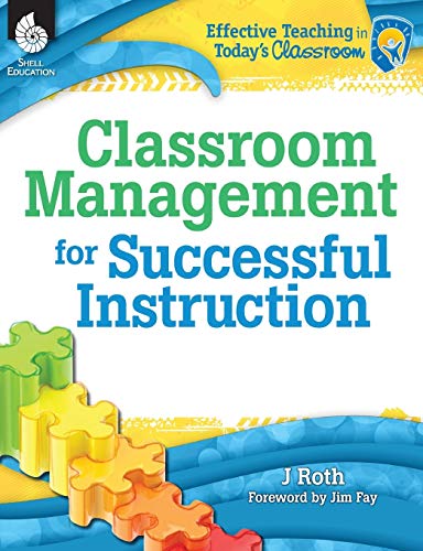 Classroom Management for Successful Instruction (Effective Teaching in ...