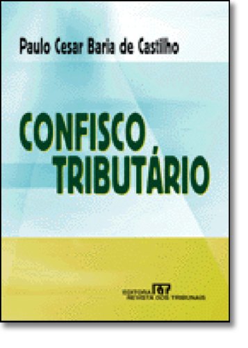 Confisco Tributário PDF Paulo Cesar Baria de Castilho