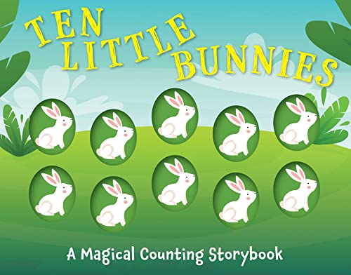 Ten Little Bunnies: A Magical Counting Storybook (Learn to Count, 1 to ...