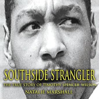 Amazon.com: Southside Strangler: The True Story of Timothy Spencer ...