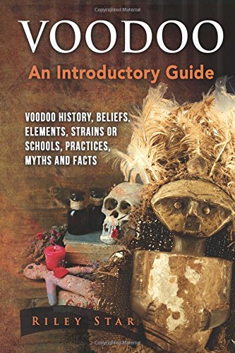 Voodoo: Voodoo History, Beliefs, Elements, Strains or Schools ...