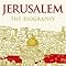 Jerusalem: The Biography: Amazon.co.uk: Simon Sebag Montefiore ...