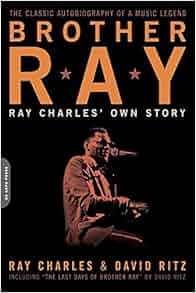 Brother Ray: Ray Charles' Own Story: Ray Charles, David Ritz ...