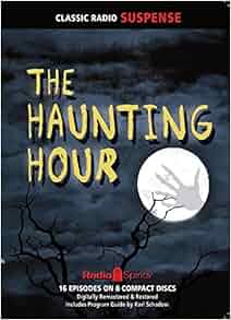 The Haunting Hour (Old Time Radio): Original Radio Broadcasts ...