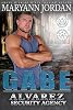 Gabe: The Alvarez Security Series - Kindle edition by Maryann Jordan ...