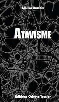 Atavisme - Malika Boulais - Babelio