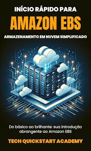 Início Rápido Para Amazon EBS: Armazenamento Em Nuvem Simplificado - eBook, Resumo, Ler Online e ...