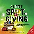 A Little SPOT of Giving: A Story About Sharing and Generosity: Alber ...