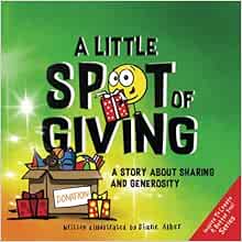 A Little SPOT of Giving: A Story About Sharing and Generosity: Alber ...