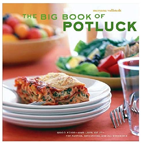 The Big Book of Potluck: Good Food - and Lots of It - for Parties ...