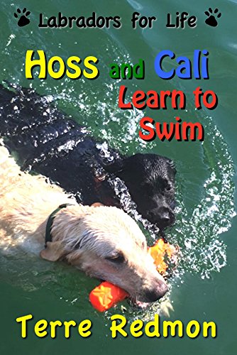 Hoss and Cali Learn to Swim (Labradors for Life) (Volume 2): Terre ...