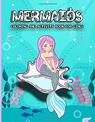 Mermaids Coloring And Activity Book For Girls: A Fun Mythical Creatures ...