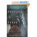 Restless in Peace: A Psychic Mortician's Encounters with Those who Refuse to Rest: Mariah de la ...