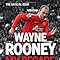 Wayne Rooney: My Decade in the Premier League: Amazon.co.uk: Wayne ...
