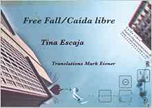 Amazon.com: Caida libre/Free Fall: 9781937677831: Escaja, Tina, Eisner ...