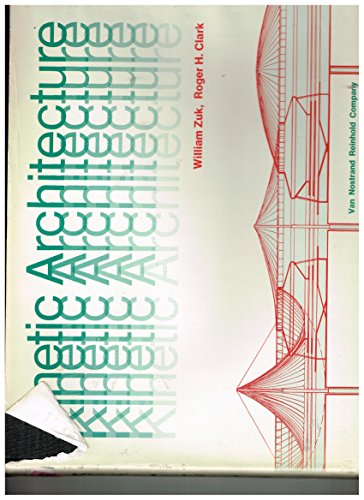 Kinetic Architecture: William Zuk, Roger H. Clark: Amazon.com: Books