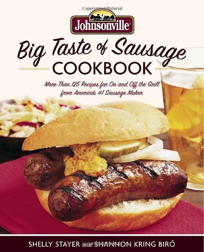 Johnsonville Big Taste of Sausage Cookbook: More Than 125 Recipes for ...