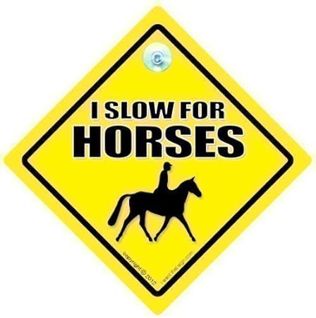 I Slow For Horses, I Slow For Horses Sign, I Slow For Horses Car Sign ...